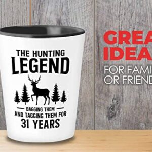 Hunting Lover Shot Glass 1.5oz - hunting legend 31 years - 31st Birthday Deer Hunting Gifts for Hunter Dad from Daughter Hunting Stuff Deer Drag