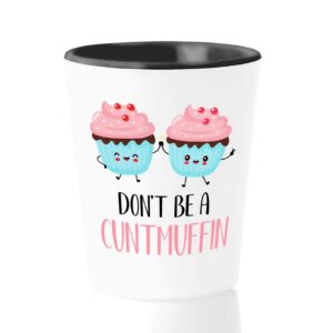 adult humor shot glass 1.5oz - donÆt be cntmuffin - witty lovers joke naughty love anniversary pun rude jokes