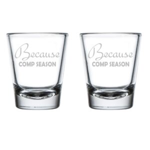 set of 2 shot glasses 1.75oz shot glass because comp season dance teacher mom cheer coach