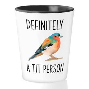 bubble hugs bird lover shot glass 1.5oz - definitely a tit person - bird owner pet owner funny animal lover ornithology