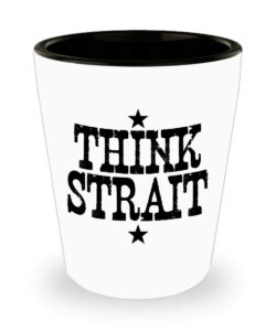 think strait shot glass nashville country music fan gift