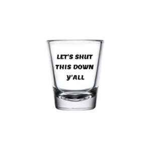 April's Got It Funny Shot Glass-Let's Shut It Down Y'all| 1.5 Ounce Durable Clear Glass Black Printing Suitable for All Occasions, Party, Milestone Birthday Celebrations-Shot Glass Display Souvenir