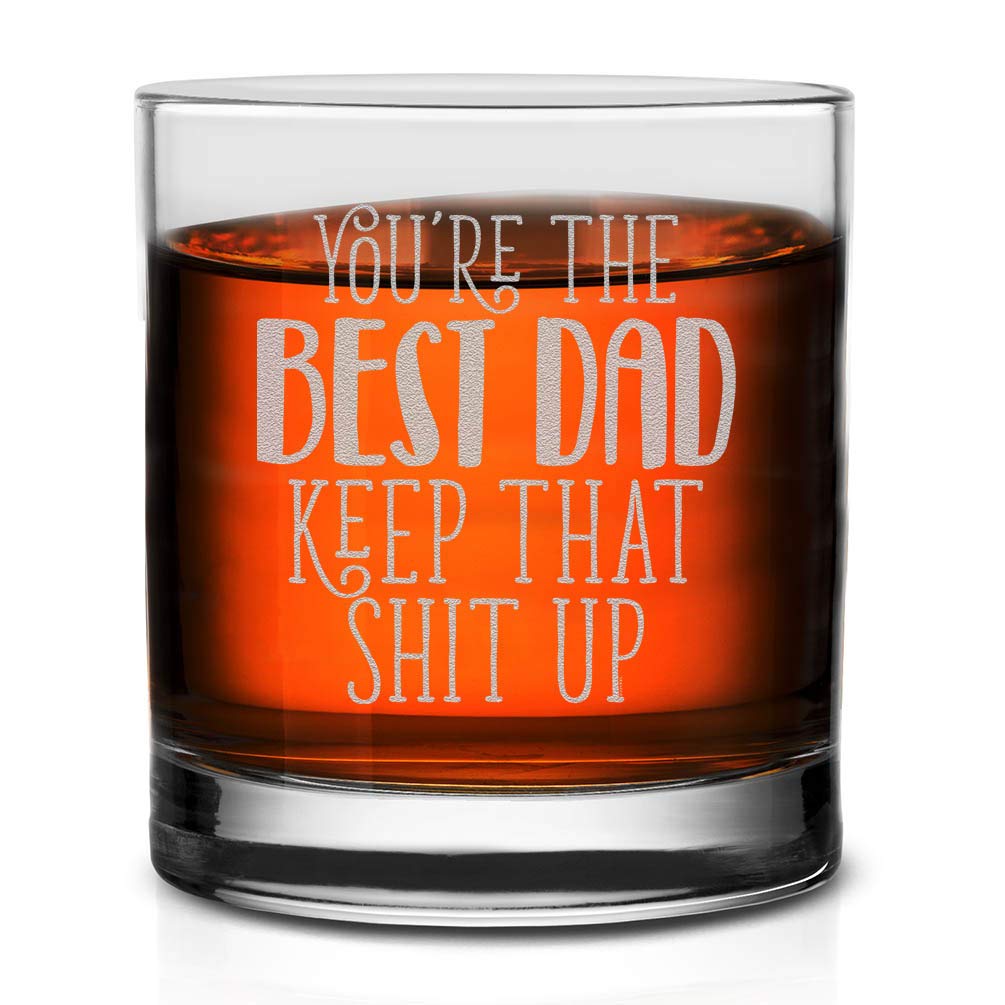 Veracco You Are The Best Dad Keep That Shit Up Glass Funny Birthday Gifts For Father's Day Dad Grandpa Stepdad (Clear, Glass)