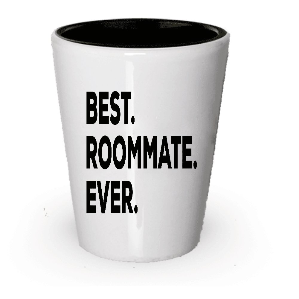 Best Roommate Ever Shot Glass - Gift Idea For Roomate