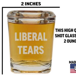 Square Funny Liberal Tears Shot Glass Gift For Republican or Conservative