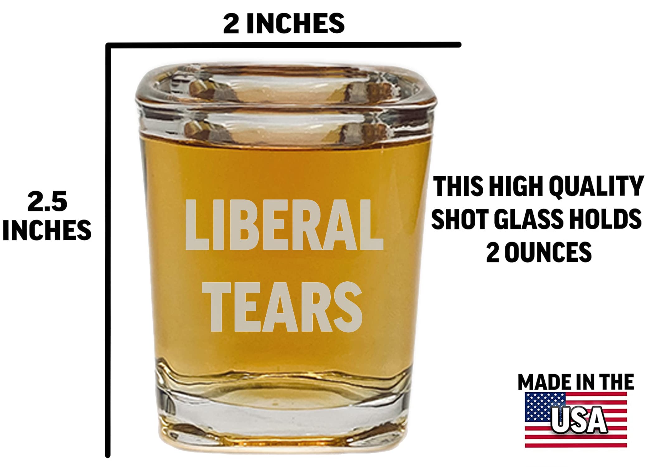 Square Funny Liberal Tears Shot Glass Gift For Republican or Conservative