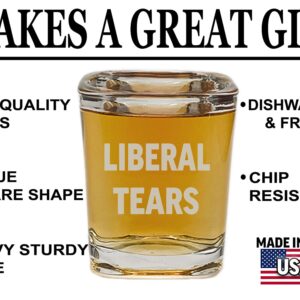 Square Funny Liberal Tears Shot Glass Gift For Republican or Conservative