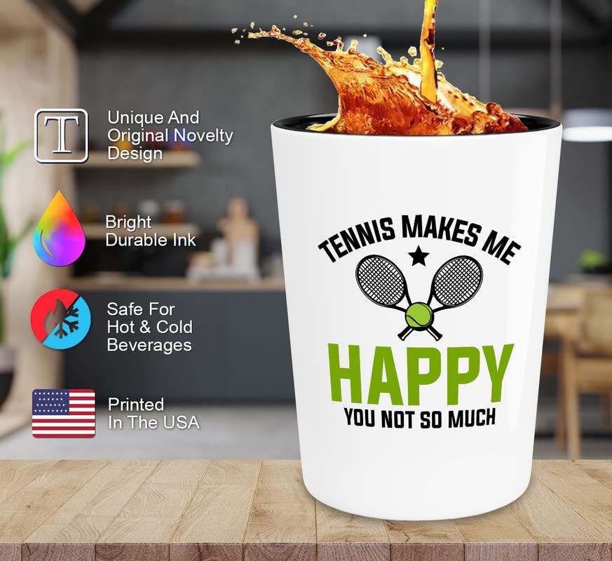 Flairy Land Tennis Shot Glass 1.5oz - Tennis make me happy - Sport Teammate Athletic Gymnastics Pro Player Athlete Coach court tennis