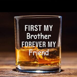 NeeNoNex First my Brother Forever my Friend Whiskey Glass - Great Gift for Birthday, or Christmas Gift for Brother, Brothers