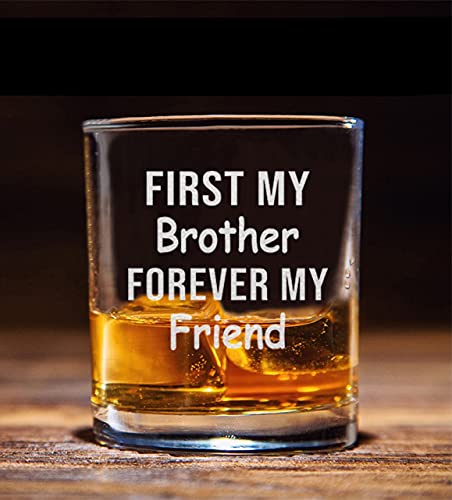 NeeNoNex First my Brother Forever my Friend Whiskey Glass - Great Gift for Birthday, or Christmas Gift for Brother, Brothers