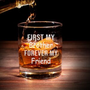 NeeNoNex First my Brother Forever my Friend Whiskey Glass - Great Gift for Birthday, or Christmas Gift for Brother, Brothers