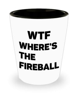 funny fireball 1.5oz shot glass wtf where's the fireball unique gift for men and women