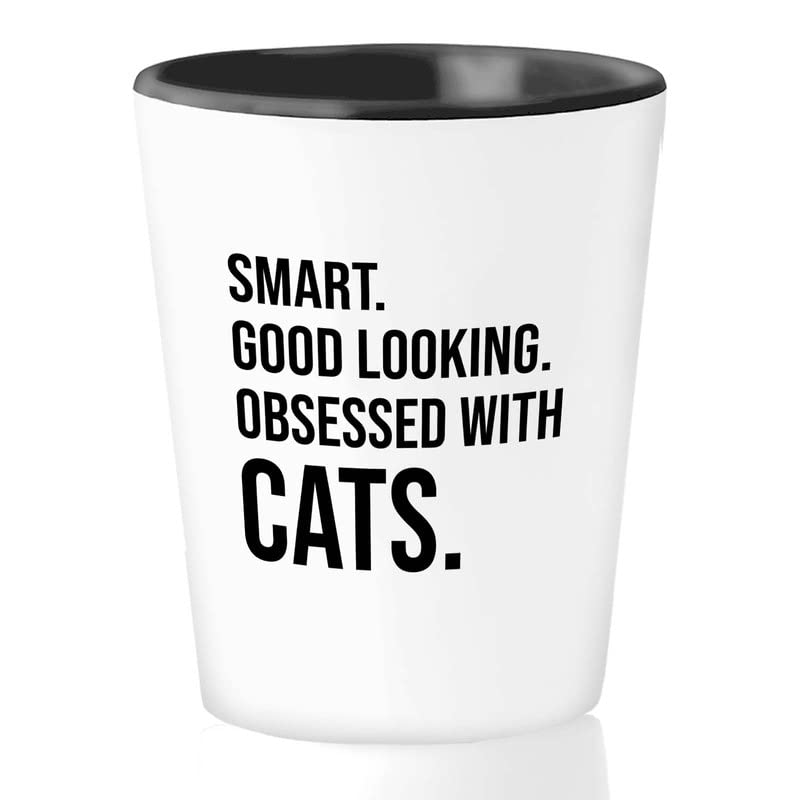 Flairy Land Funny Sarcasm Shot Glass 1.5oz - Smart Obsessed Cats - Sarcastic Joke Humor Comedy Boss Coworker Adult