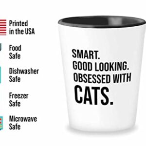 Flairy Land Funny Sarcasm Shot Glass 1.5oz - Smart Obsessed Cats - Sarcastic Joke Humor Comedy Boss Coworker Adult