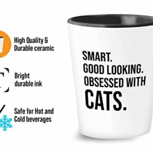 Flairy Land Funny Sarcasm Shot Glass 1.5oz - Smart Obsessed Cats - Sarcastic Joke Humor Comedy Boss Coworker Adult