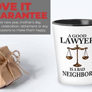 Flairy Land Lawyer Shot Glass 1.5oz - Good lawyer bad neighbor - Law School Prosecutor Legal Assistant Student Lawyer Judge Attorney Graduation Advokat Jurist Consultant Noutary