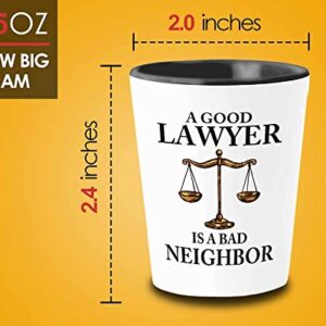 Flairy Land Lawyer Shot Glass 1.5oz - Good lawyer bad neighbor - Law School Prosecutor Legal Assistant Student Lawyer Judge Attorney Graduation Advokat Jurist Consultant Noutary