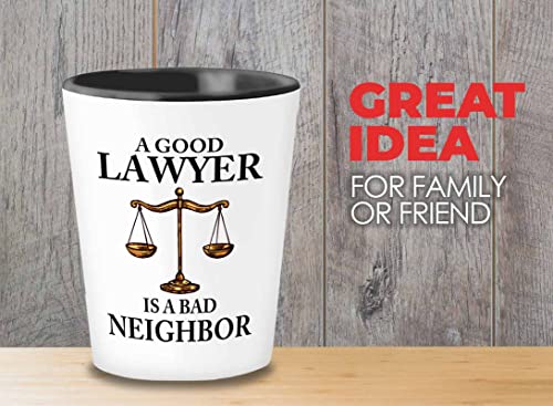 Flairy Land Lawyer Shot Glass 1.5oz - Good lawyer bad neighbor - Law School Prosecutor Legal Assistant Student Lawyer Judge Attorney Graduation Advokat Jurist Consultant Noutary