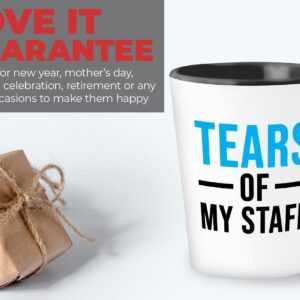 Bubble Hugs Funny Sarcasm Shot Glass 1.5oz - Tears Of My Staff - Sarcastic Boss Manager Supervisor Coworker Adult Humor Hilarious Sneering Jokes