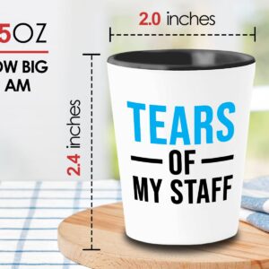 Bubble Hugs Funny Sarcasm Shot Glass 1.5oz - Tears Of My Staff - Sarcastic Boss Manager Supervisor Coworker Adult Humor Hilarious Sneering Jokes