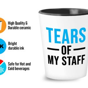 Bubble Hugs Funny Sarcasm Shot Glass 1.5oz - Tears Of My Staff - Sarcastic Boss Manager Supervisor Coworker Adult Humor Hilarious Sneering Jokes