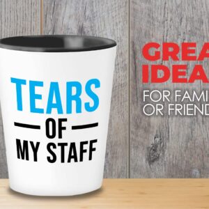 Bubble Hugs Funny Sarcasm Shot Glass 1.5oz - Tears Of My Staff - Sarcastic Boss Manager Supervisor Coworker Adult Humor Hilarious Sneering Jokes