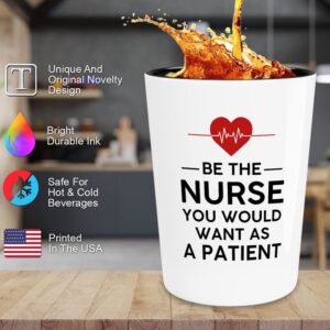 Nurses Shot Glass 1.5oz - Be The Nurse You Would Want - Registered Nursing Graduate Pediatric Assistant Emergency Room Professional