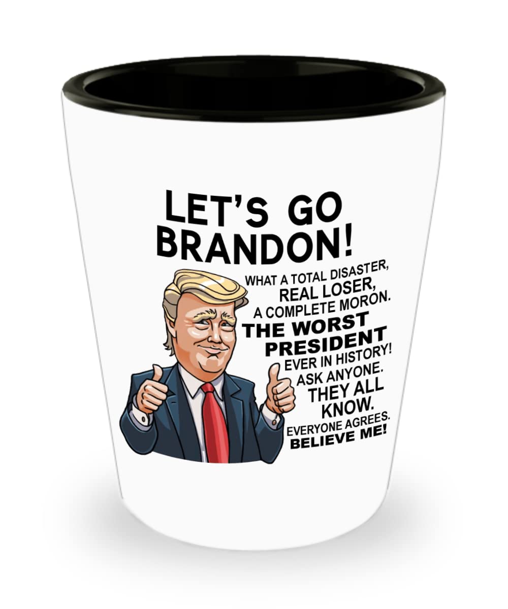 Let's Go Brandon funny Donald Trump 1.5 oz shot glass, Fjb Joe Biden chant Republican anti democrat patriot, Conservative president novelty gag