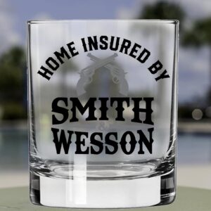 Lucky Shot - Home Insured by Smith & Wesson Whiskey Glass | American US Patriotic Gift | Perfect Decoration Gifts for Home Office & Outdoor | Smith & Wesson Glasses (11 oz)