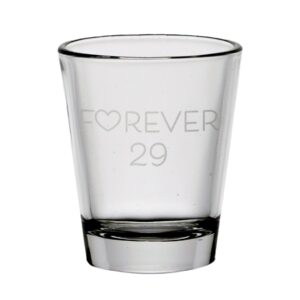 Forever 29 Shot Glass (Clear)