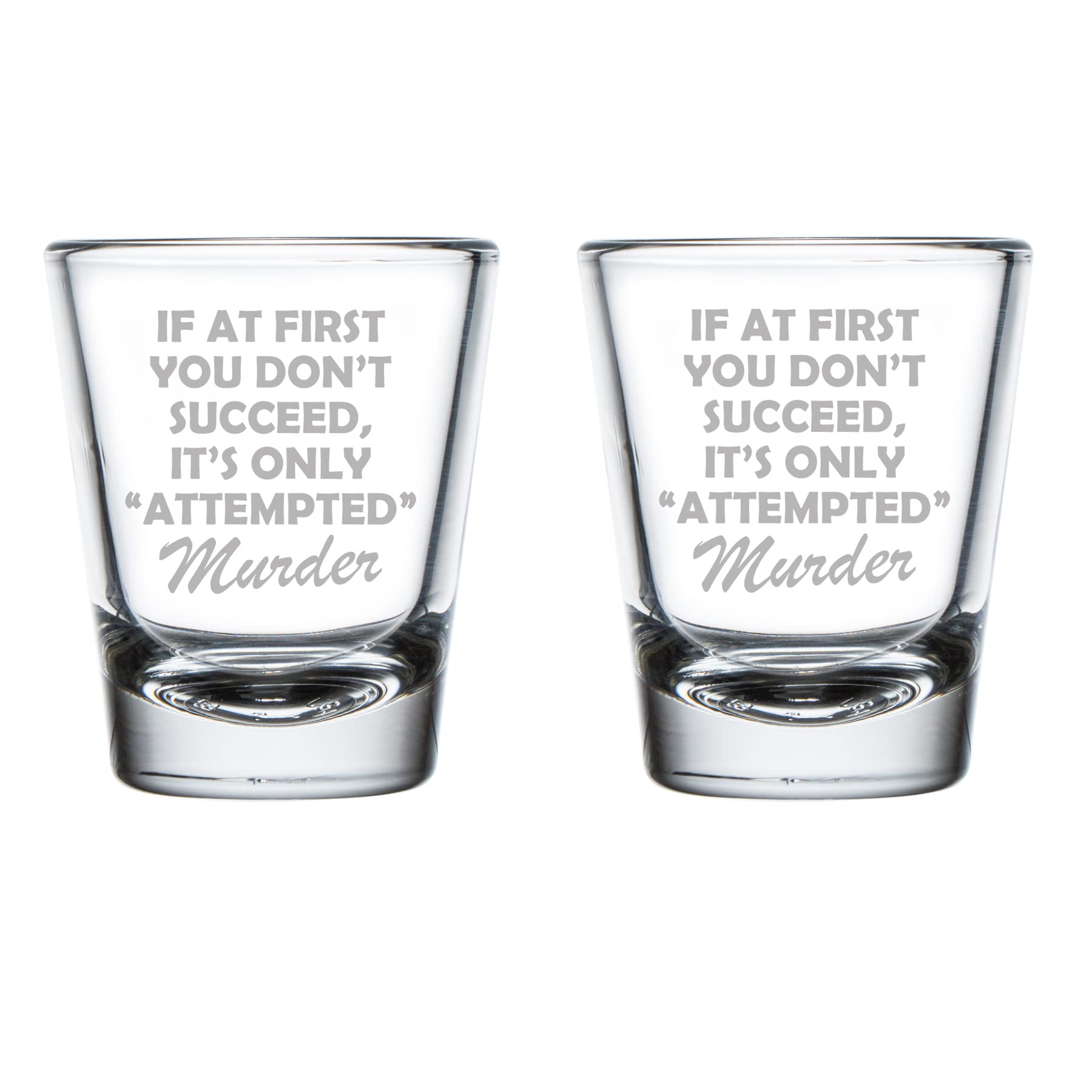 Set of 2 Shot Glasses 1.75oz Shot Glass Attempted Murder Funny True Crime