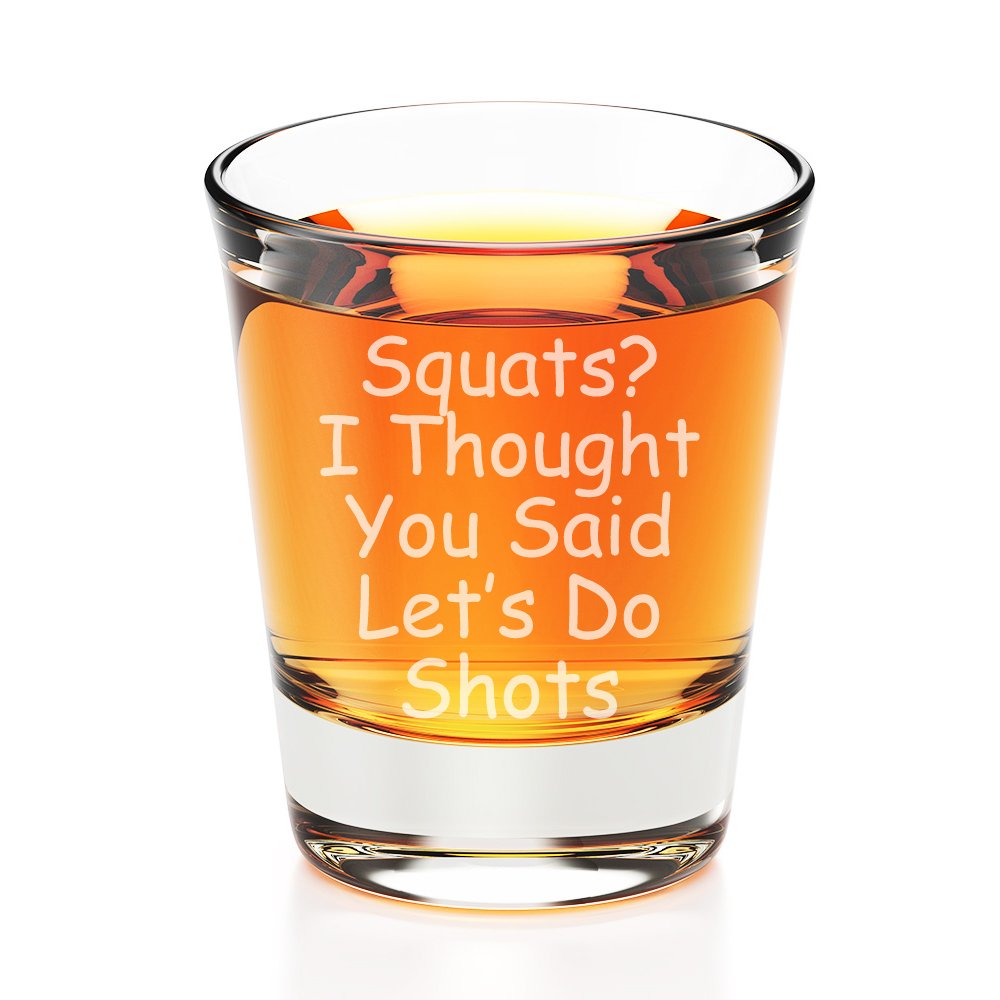 Squats I Thought You Said Let's Do Shots Engraved Fluted Shot Glass