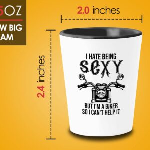 Bubble Hugs Biker Shot Glass 1.5oz White - I Hate Being Sexy but I'm a Biker - Motorcycle Motorbike Rider Funny Adult Humor