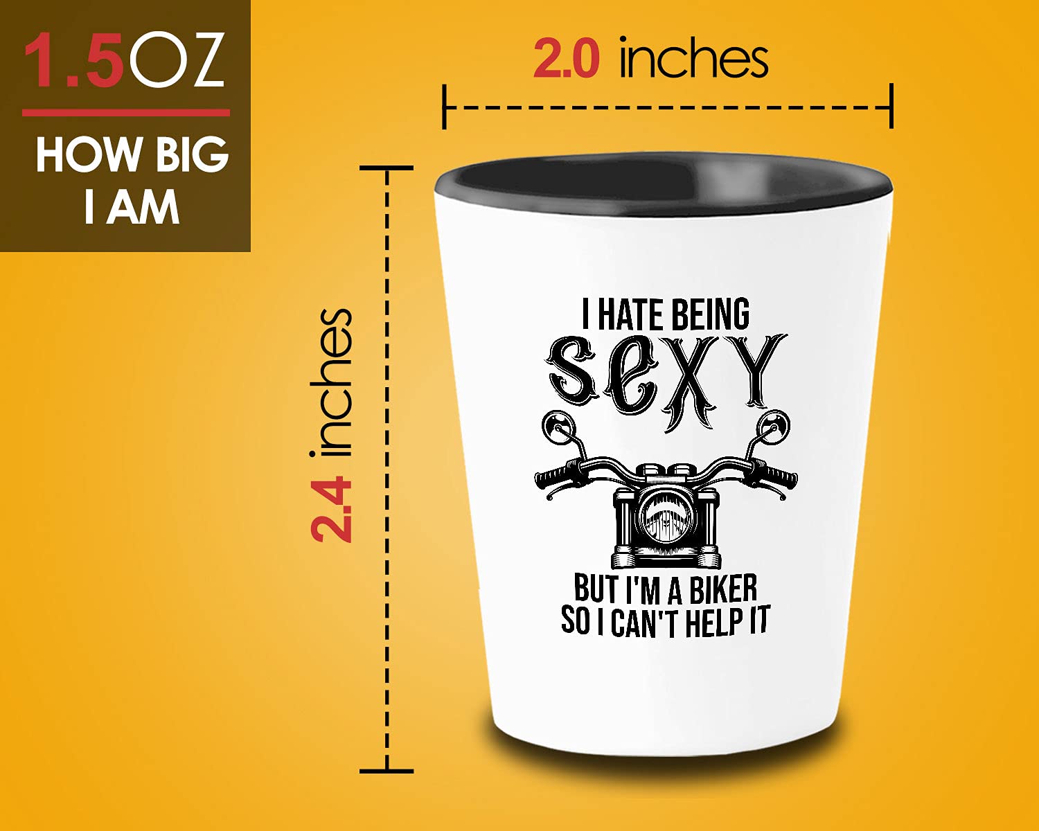 Bubble Hugs Biker Shot Glass 1.5oz White - I Hate Being Sexy but I'm a Biker - Motorcycle Motorbike Rider Funny Adult Humor