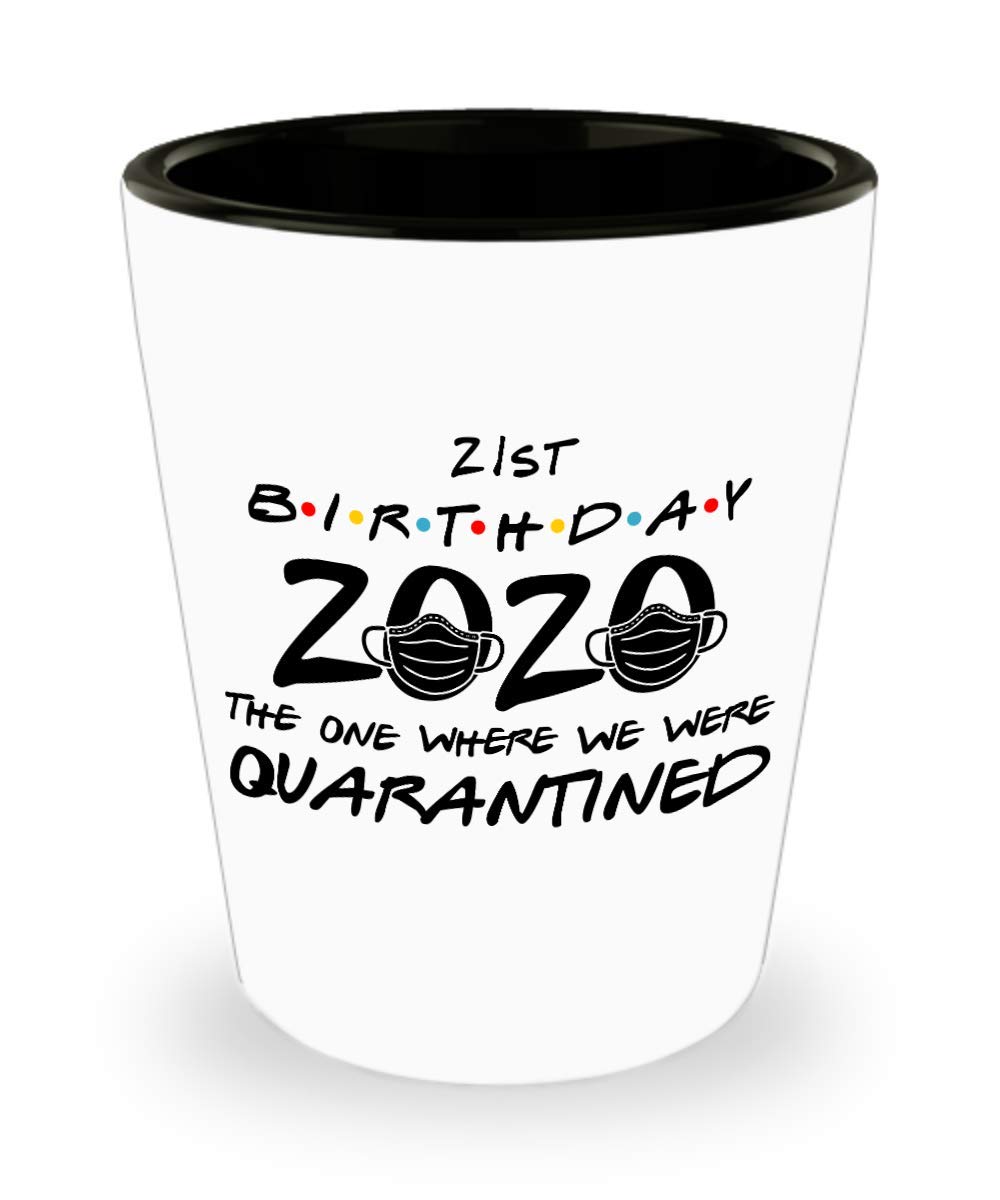 Cute But Rude Quarantine 21st Birthday Gift Funny Shot Glass Birthday 2020 Happy Shittiest Birthday Ever