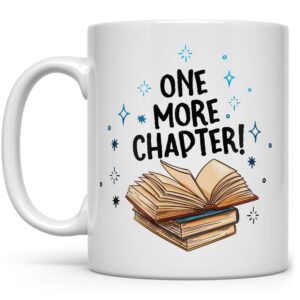 book reading lover coffee mug, bibliophile bookish librarian bookworm gifts, one more chapter cup (11oz)