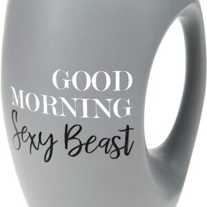 Pavilion Gift Company Good Morning Sexy Beast-16 Oz Stoneware Huggable Coffee Cup Mug, 16oz, Grey