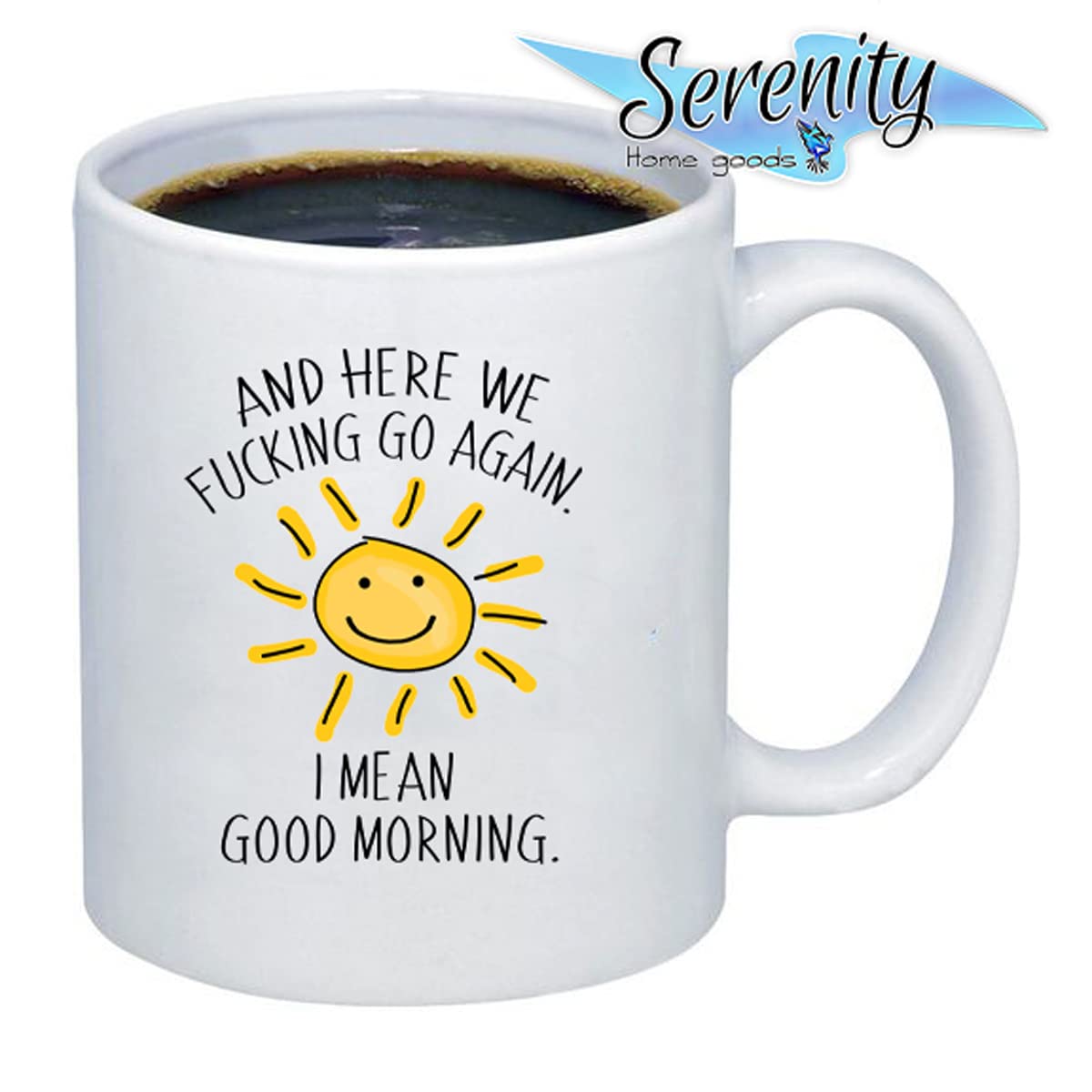 Here We F*cking Go Again I Mean Good Morning | Hilarious Funny Birthday or Christmas Gag Gift For Mom Dad | Fathers Mothers Day Novelty Sarcastic Coffee Mug For Men Women Wife Girlfriend