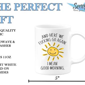 Here We F*cking Go Again I Mean Good Morning | Hilarious Funny Birthday or Christmas Gag Gift For Mom Dad | Fathers Mothers Day Novelty Sarcastic Coffee Mug For Men Women Wife Girlfriend