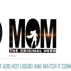 Mother's Day - Mom The Original Hero - Superhero - One 11 oz Morphing Mugs Color Changing Heat Sensitive Ceramic Mug – Image Revealed When HOT Liquid Is Added!