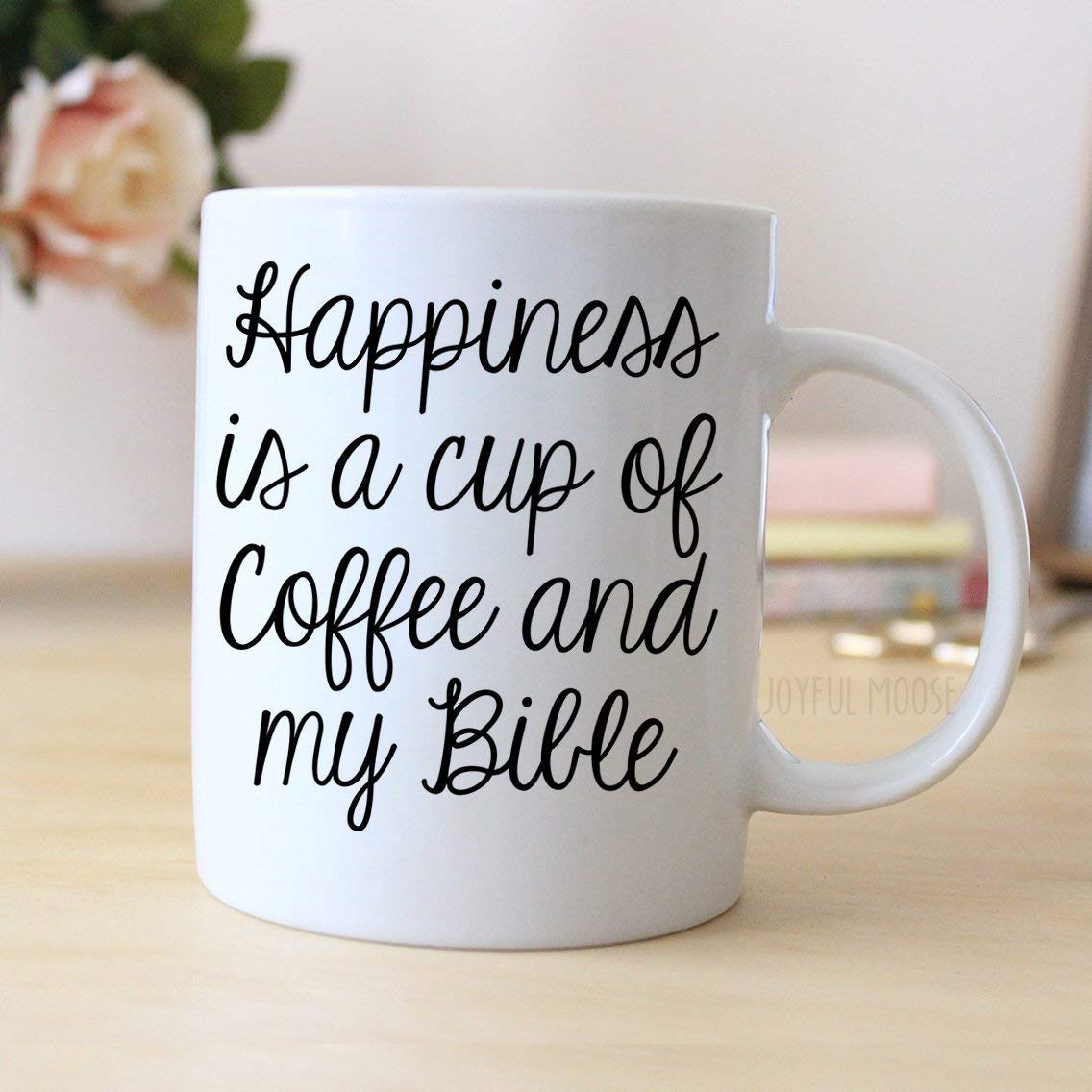 Happiness is a cup of coffee & my bible mug