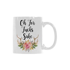 funny 11 oz white ceramics coffee mugs or tea cups - oh for fucks sake coffee cup or office tea cups