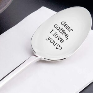 Dear Coffee I love you Spoon - Coffee Lover - Unique Gifts - Coffee Gift - Hot Cocoa - Mothers Day Gifts - Birthday Gift - Girlfriend Gift -Fathers Day Gift - Funny gifts