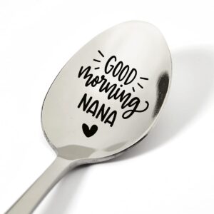 grandma gifts from granddaughter grandson wife, funny good morning nana spoon engraved stainless steel, tea lover coffee lovers gifts, nana birthday valentine mother's day christmas gift