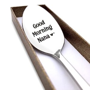 Good Morning Nana Spoon Engraved Funny Gift for Nana Mother, Ice Cream Tea Coffee Cereal Lover Spoon Best Thanksgiving Christmas Birthday Gifts