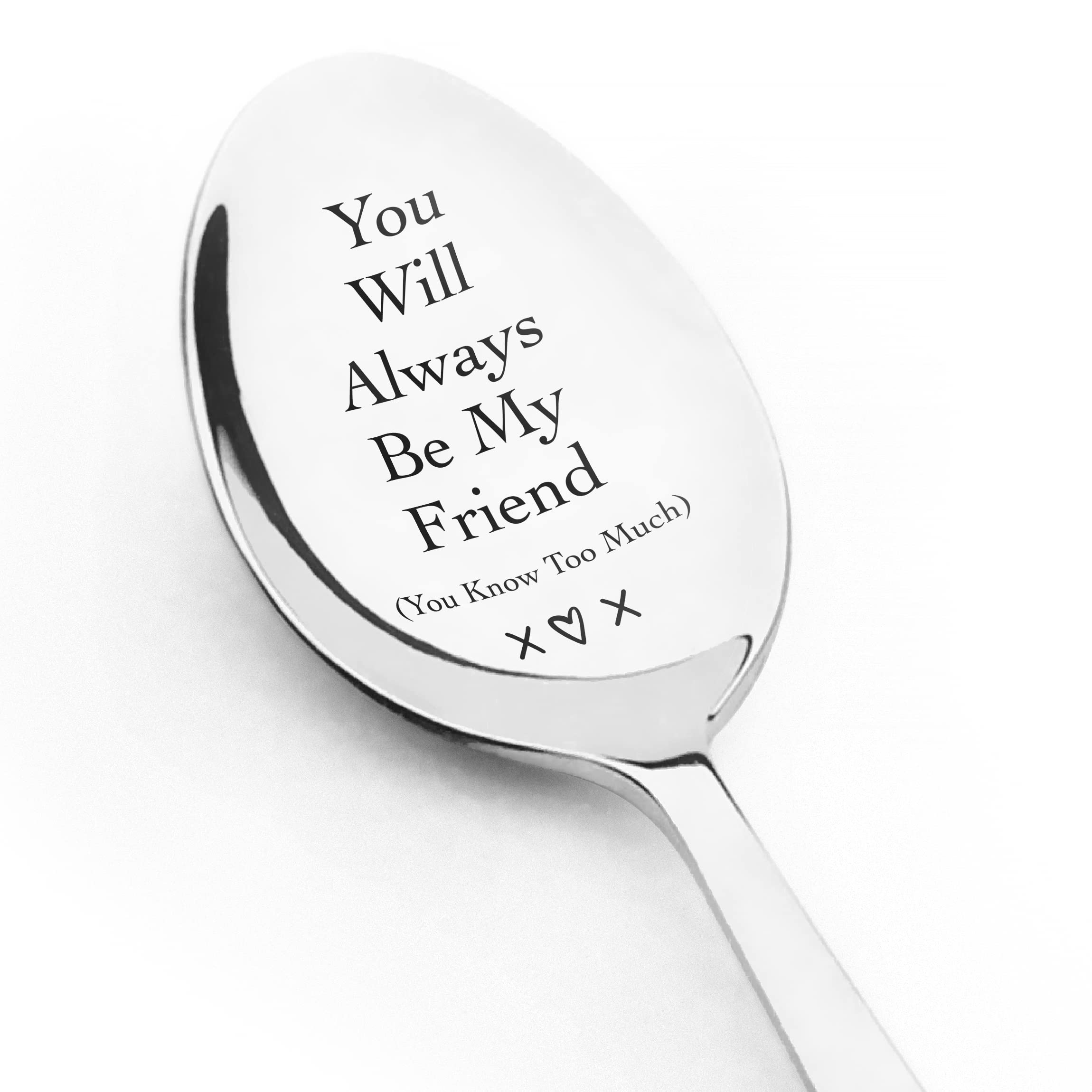 nakouhei 1 Set Engraved Stainless Steel Spoon Gift You Will Always Be My Friend Spoon Dessert Spoon Ice Cream Spoon With Gift Box For Friends Girls Birthday Anniversary Holiday Gift Funny Gift