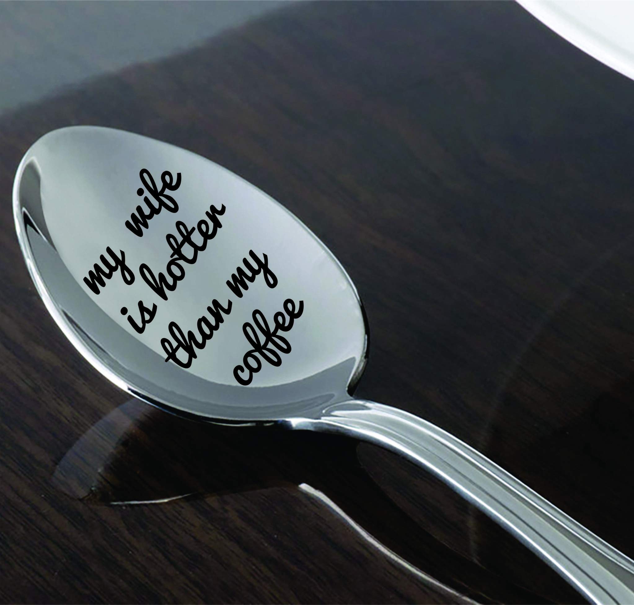 Wife Gift - My Wife is Hotter Than My Coffee Engraved Spoon for Women | Wedding Gift for Wife from Husband | Christmas / Valentines Day / Birthday Gift/ Present for Her - 7 Inch Stainless Steel Spoon