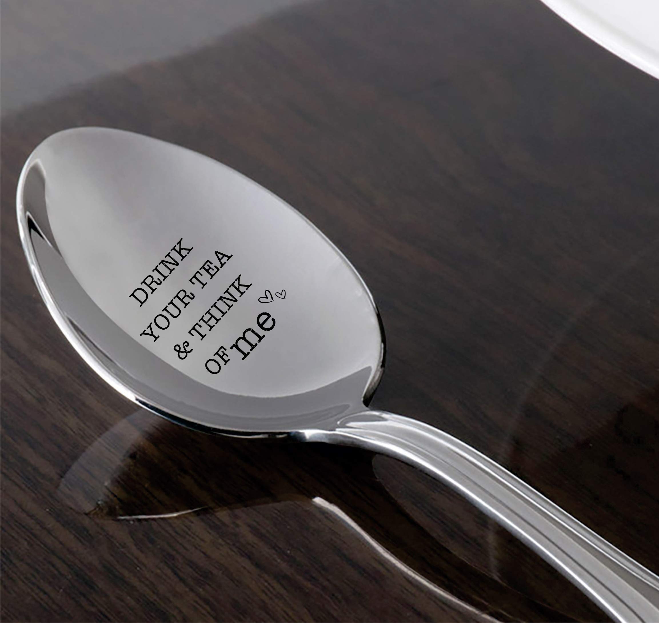 Ideas From Boston Drink Your Tea And Think Of Me Engraved Stainless Steel Spoon Token Of Love Gift For Tea Lover Best Friend Couples Valentines On Birthday Wedding Anniversary Special Occasions