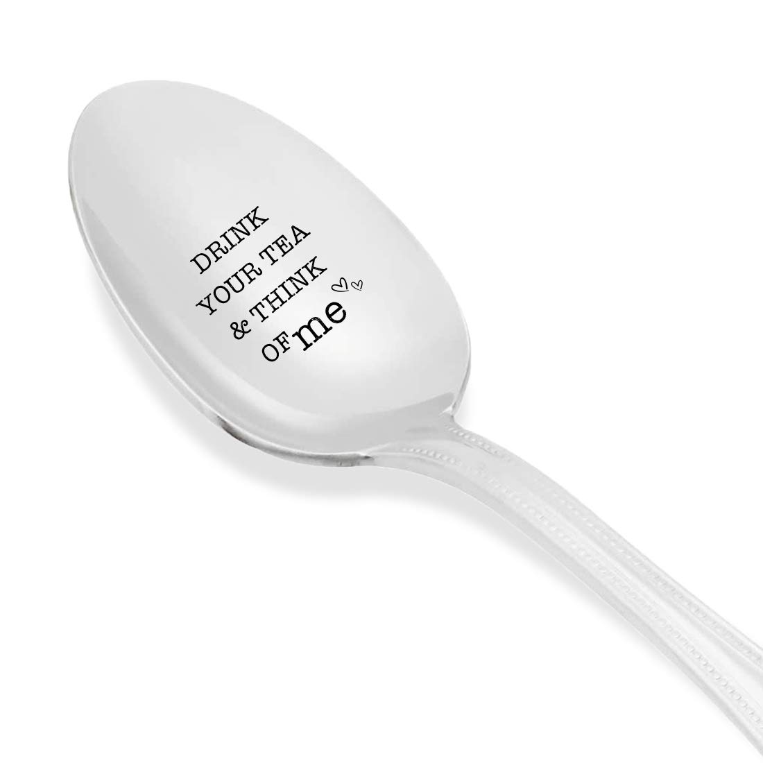 Ideas From Boston Drink Your Tea And Think Of Me Engraved Stainless Steel Spoon Token Of Love Gift For Tea Lover Best Friend Couples Valentines On Birthday Wedding Anniversary Special Occasions