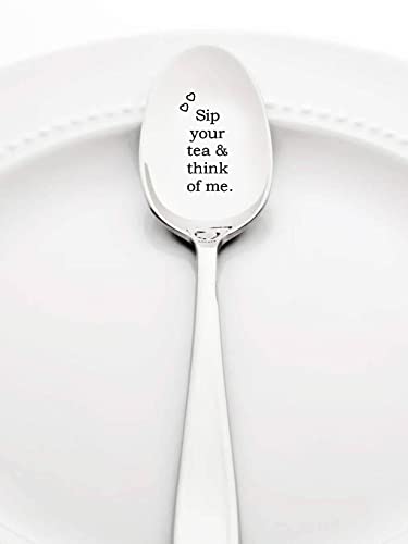 Sip Your Tea & Think of Me Long Distance Gift Valentine gift spoons for tea tea gifts Engraved Stainless Steel Love Gifts for Him Her Men Women Boyfriend Girlfriend